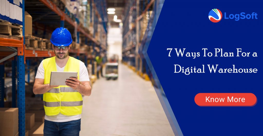 7 Ways To Plan For a Digital Warehouse - LogSoft