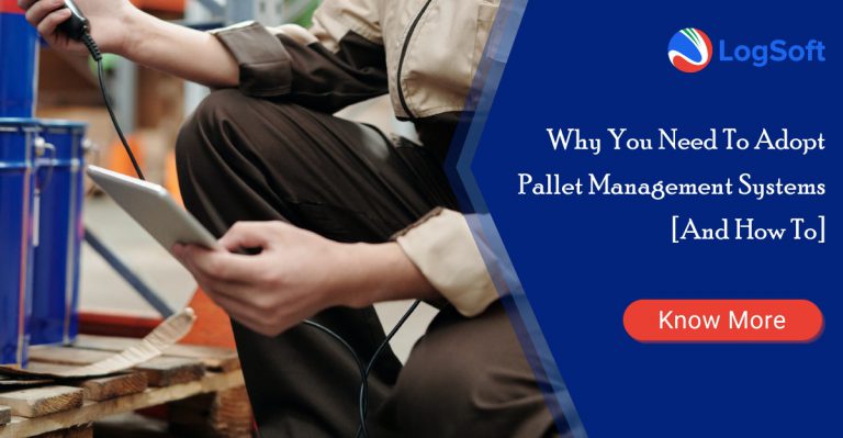 Why You Need To Adopt Pallet Management Systems [And How To] - LogSoft